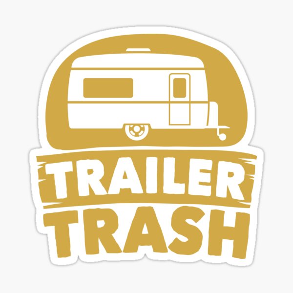 "Trailer Trash Camping RV Trailer Park" Sticker for Sale by impuriteez ...