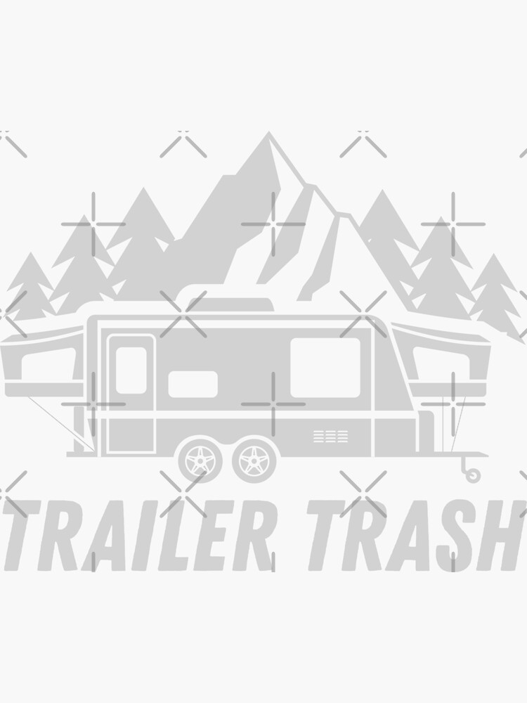 "Trailer Trash Camping RV Trailer Park" Sticker by impuriteez | Redbubble