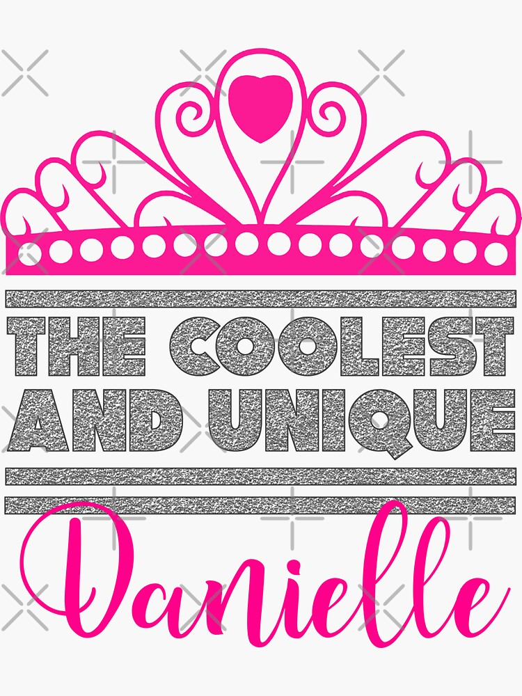 "Danielle friend girlfriend girl sweet aunt unique woman " Sticker for ...