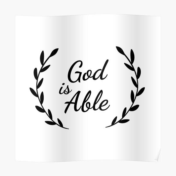 "Christian quote God is able " Poster for Sale by pureheartvision ...