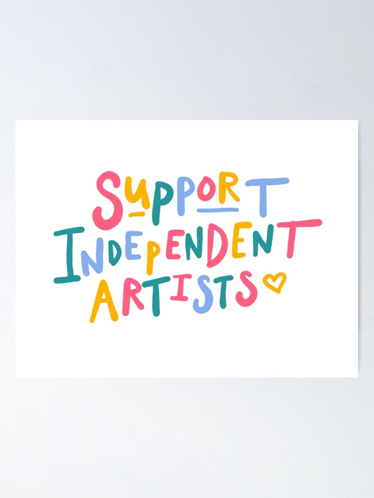 "support independent artists rainbow quote sticker" Poster for Sale by ...