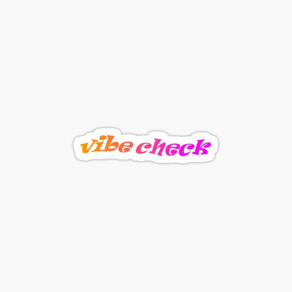 "Vibe Check" Sticker for Sale by SpottedSeagull | Redbubble
