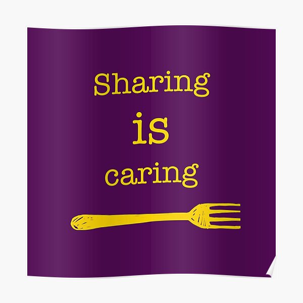 Caring Sharing Posters | Redbubble