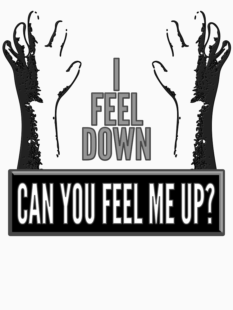 "Feel Me Up" T-shirt by Mbublitz | Redbubble