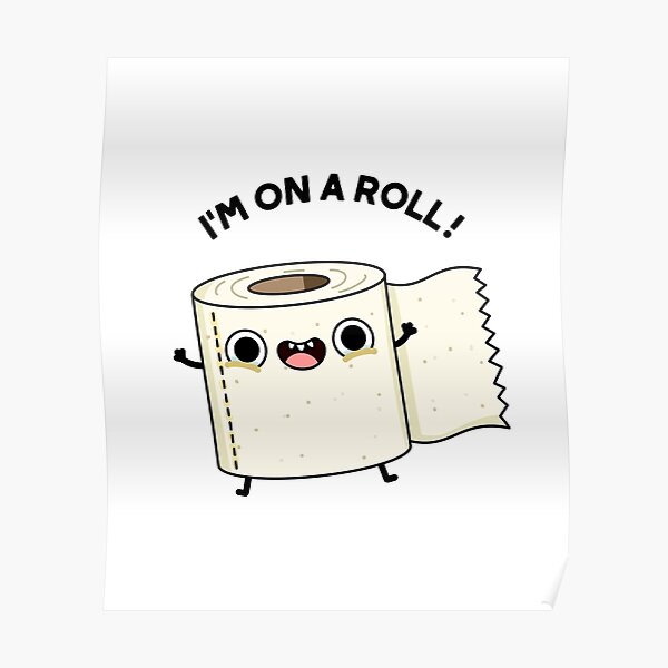"On A Roll Toilet Paper Pun" Poster by punnybone | Redbubble