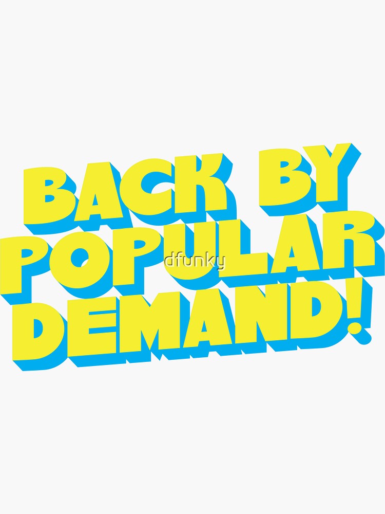 "Back By Popular Demand, Welcome Home Gift" Sticker by dfunky | Redbubble