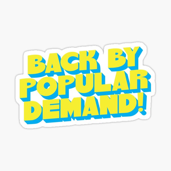 "Back By Popular Demand, Welcome Home Gift" Sticker by dfunky | Redbubble