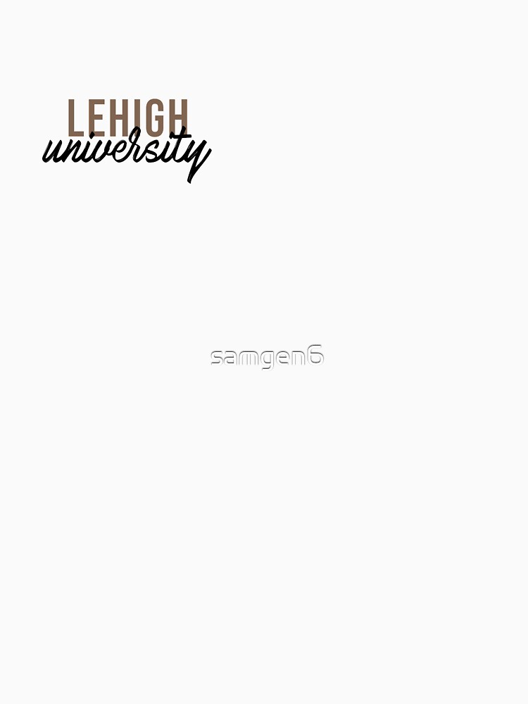 "Lehigh University" T-shirt for Sale by samgen6 | Redbubble | lehigh ...