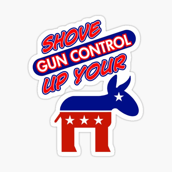 "Shove Gun Control " Sticker for Sale by DavidAyala | Redbubble