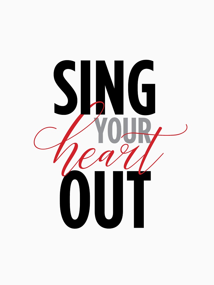 "Sing Your Heart Out" T-shirt by rofocreative | Redbubble | trews t ...