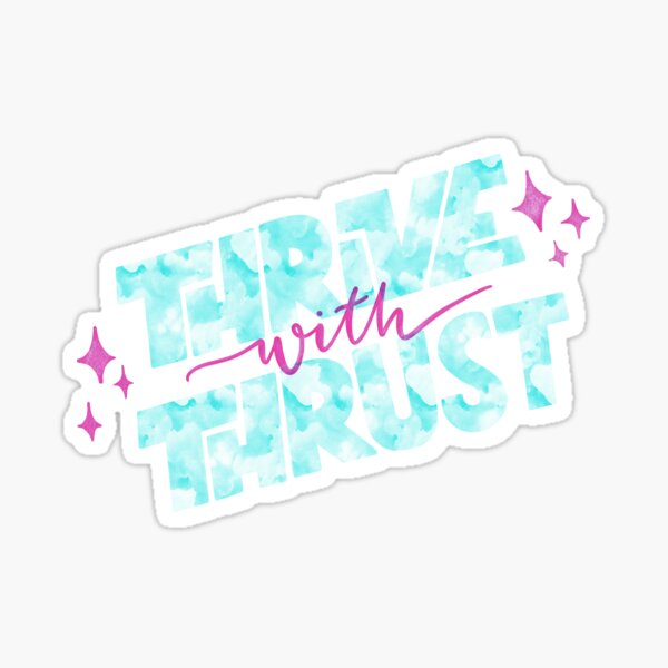 "THRIVE WITH THRUST / Blue & Pink edition" Sticker by Aliaaelka | Redbubble
