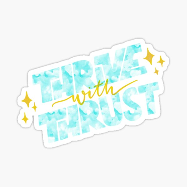 "THRIVE WITH THRUST / Blue & Yellow edition" Sticker for Sale by ...