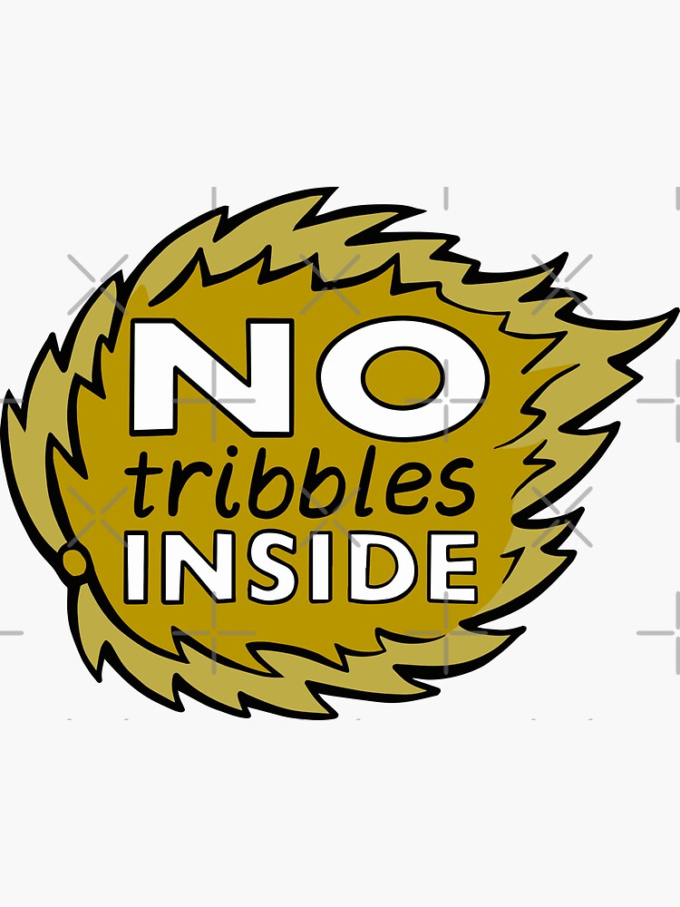 "No Tribbles Inside" Sticker by 6handsdesign | Redbubble