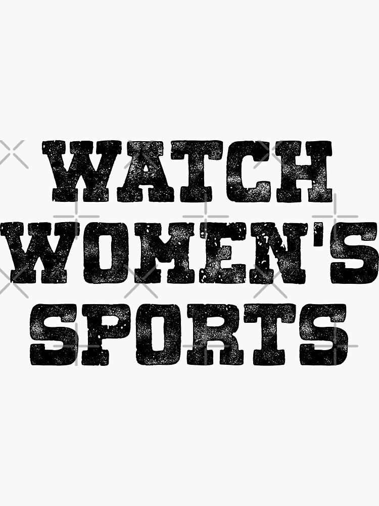 "Watch Women's Sports " Sticker for Sale by trajeado14 | Redbubble