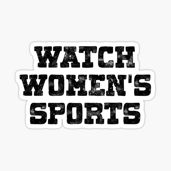 "Watch Women's Sports " Sticker for Sale by trajeado14 | Redbubble
