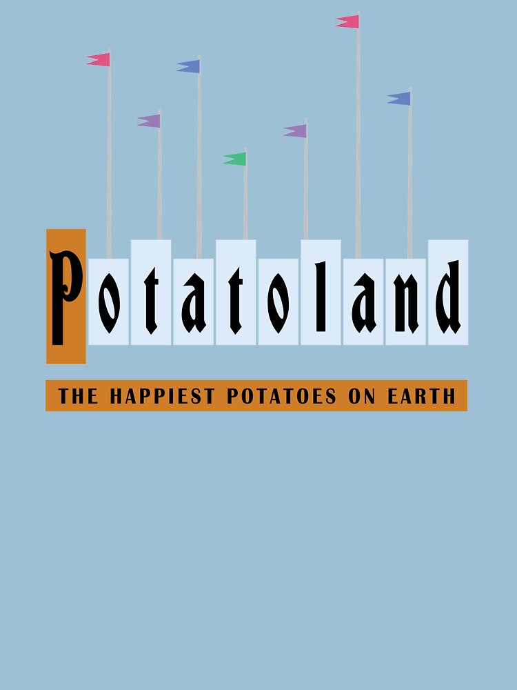 "Potatoland" T-shirt for Sale by jinigo1 | Redbubble | potato land t ...