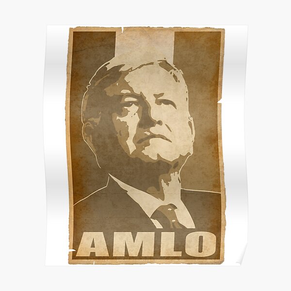Amlo Posters | Redbubble