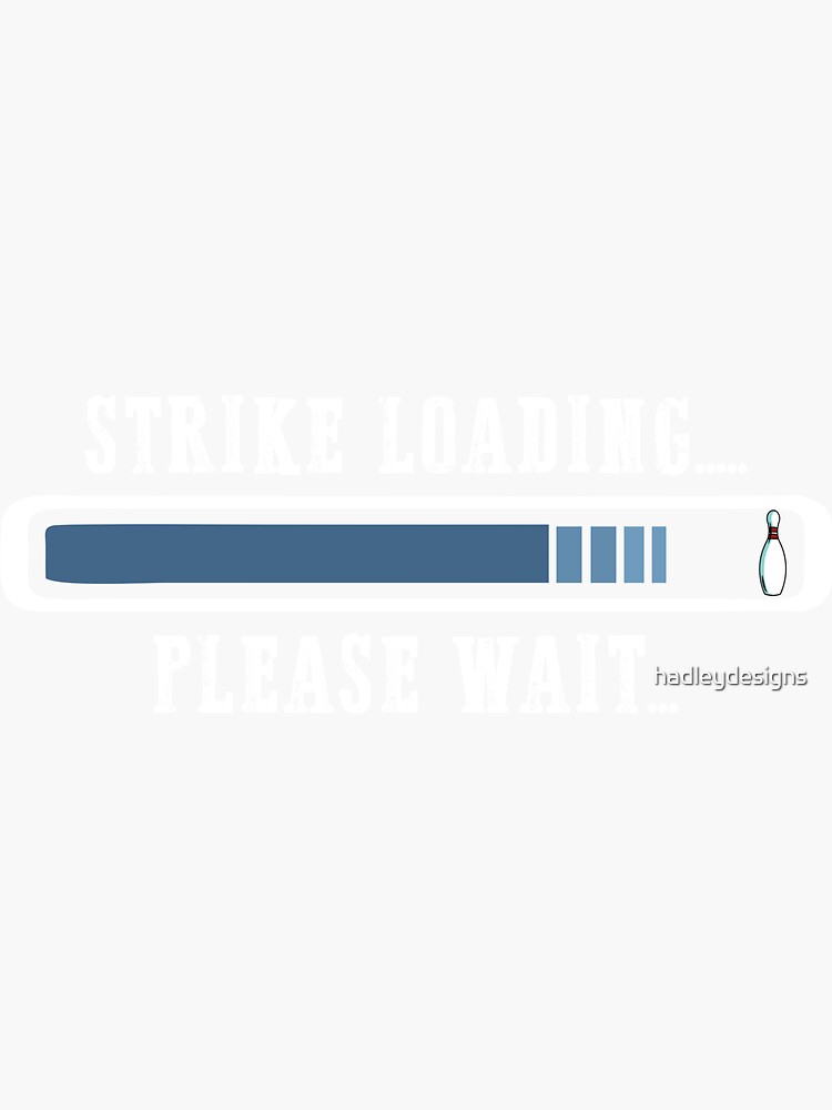 "Strike Loading Please Wait bowling bowler gift league team" Sticker ...
