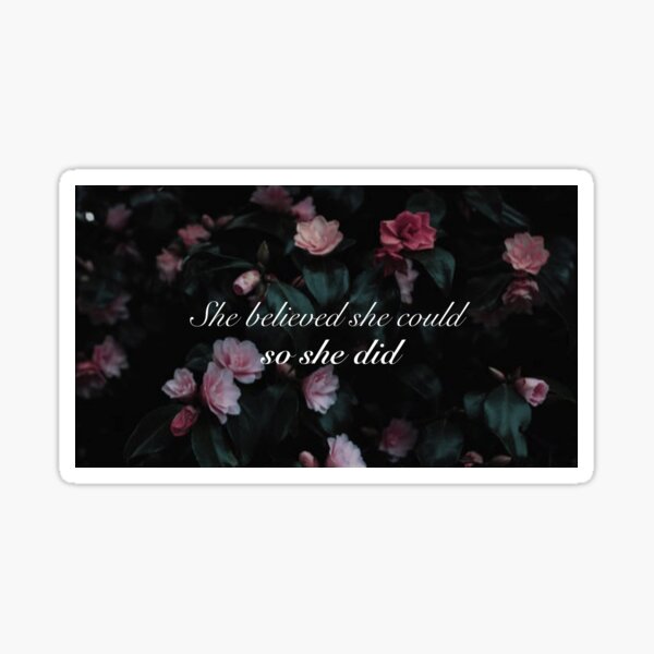 Floral With Cursive Quote Sticker By Farihah97 Redbubble