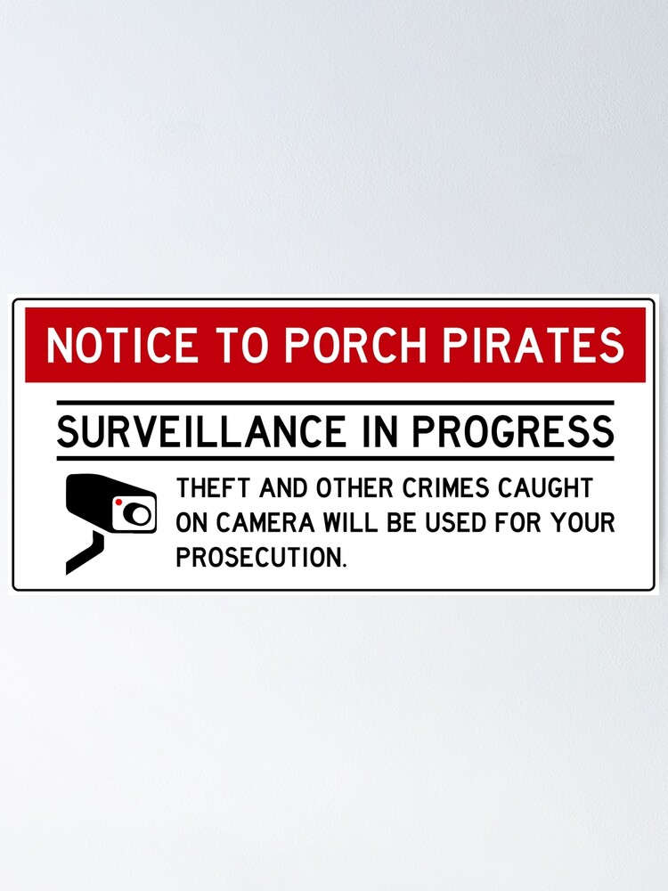 "Porch Pirates Surveillance Sign Sticker/Poster" Poster for Sale by ...