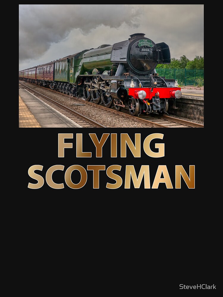 "The Flying Scotsman" Essential T-Shirt for Sale by SteveHClark | Redbubble