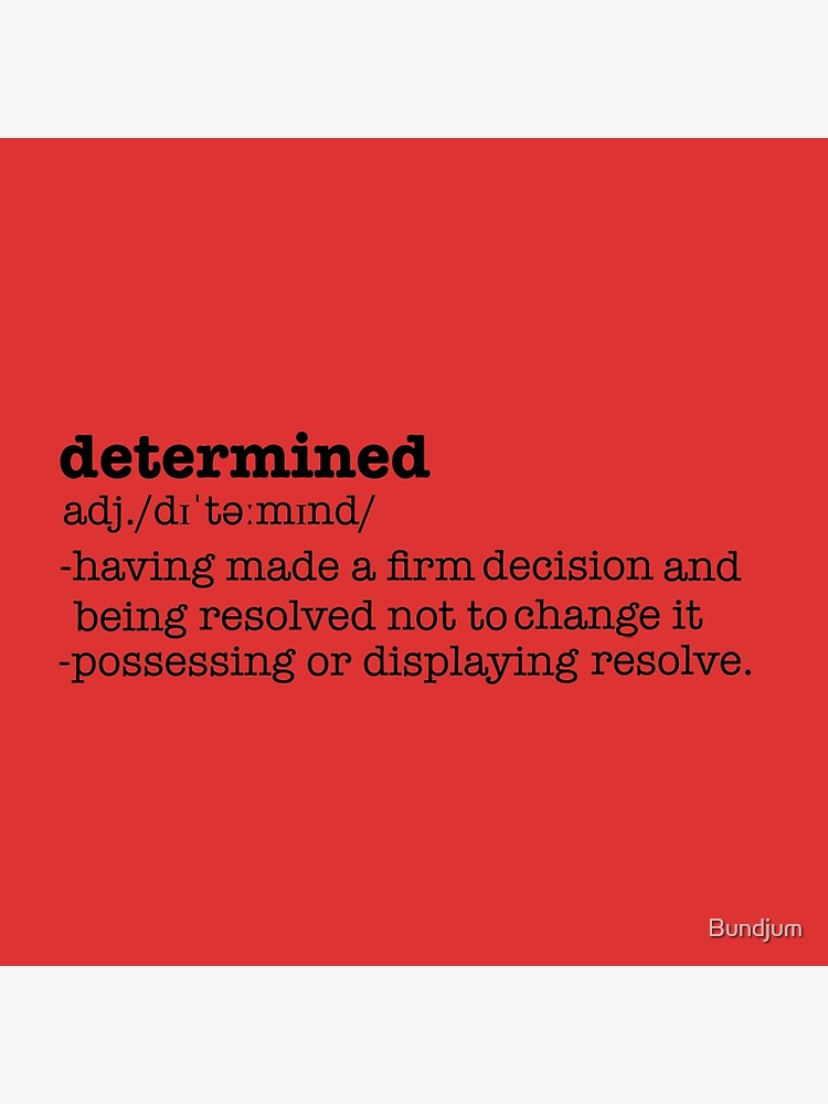 "Determined definition" Poster for Sale by Bundjum | Redbubble