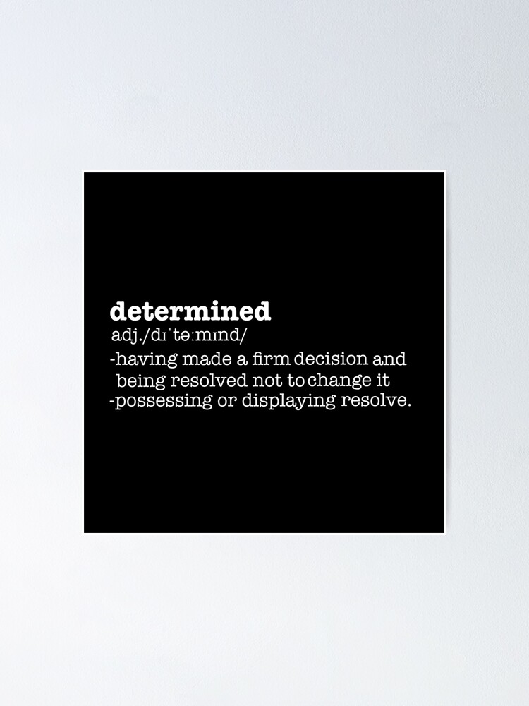 "Determined definition" Poster for Sale by Bundjum | Redbubble