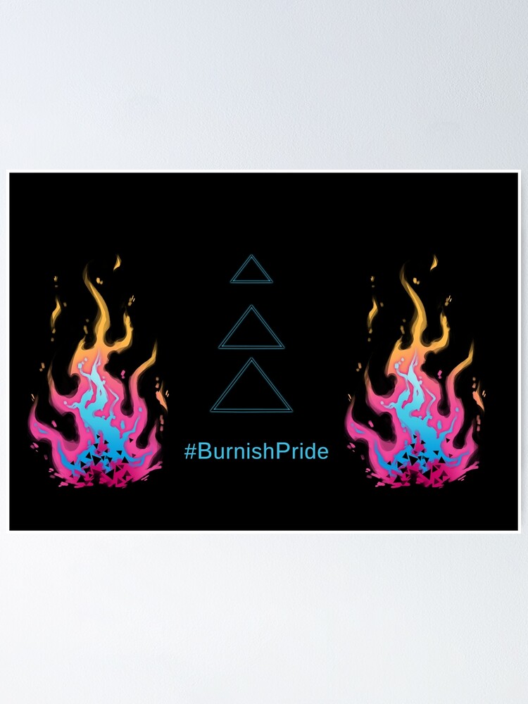 "Burnish Pride & Flame" Poster for Sale by RoseNightshade | Redbubble