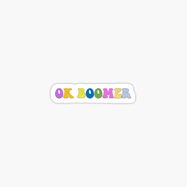 "ok boomer" Sticker by shawtyvibez | Redbubble
