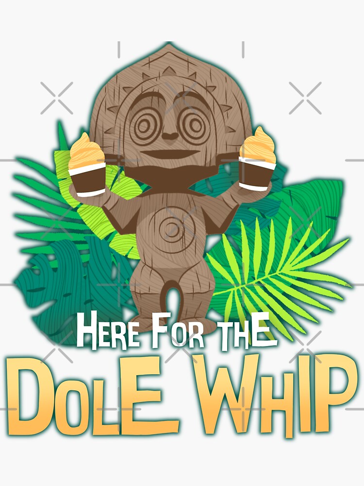 "Here For The Dole Whip" Sticker for Sale by Cammi Friederichs | Redbubble