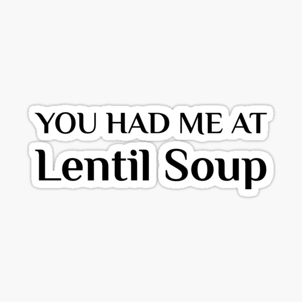 "You Had Me At Lentil Soup Funny Mexican Indian Food Fan" Sticker by ...
