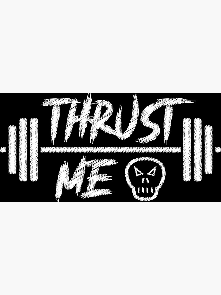 "Thrust Me" Poster by legendsoftherep | Redbubble