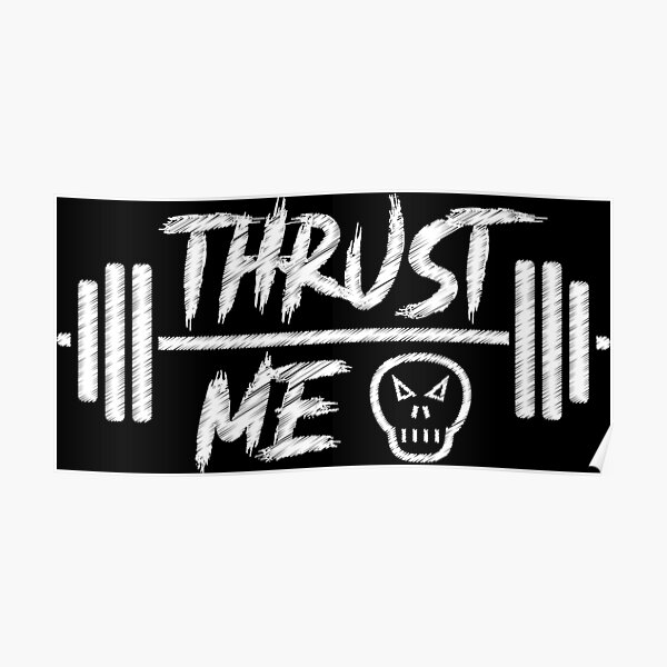 "Thrust Me" Poster by legendsoftherep | Redbubble