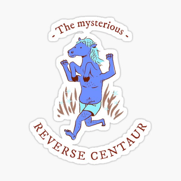 "MYSTERIOUS REVERSE CENTAUR MINTED" Sticker for Sale by CharlieCreator ...