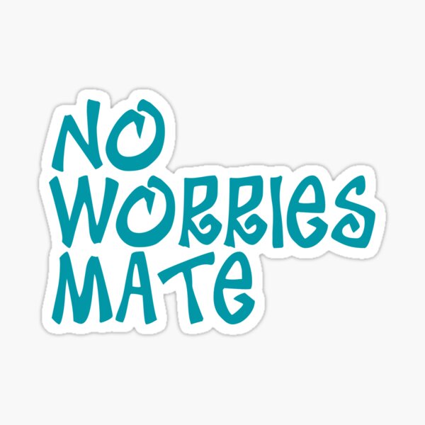 "No Worries Design" Sticker by MissDewi | Redbubble