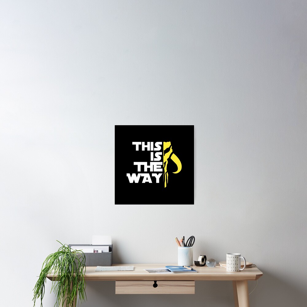 "This Is The Way" Poster for Sale by NovaTees | Redbubble