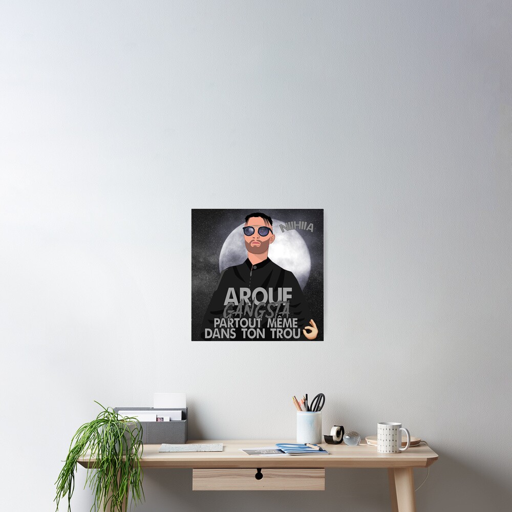 Poster « AROUF PARTOUT MÊME DANS TON TROU », par NIIHIIA | Redbubble
