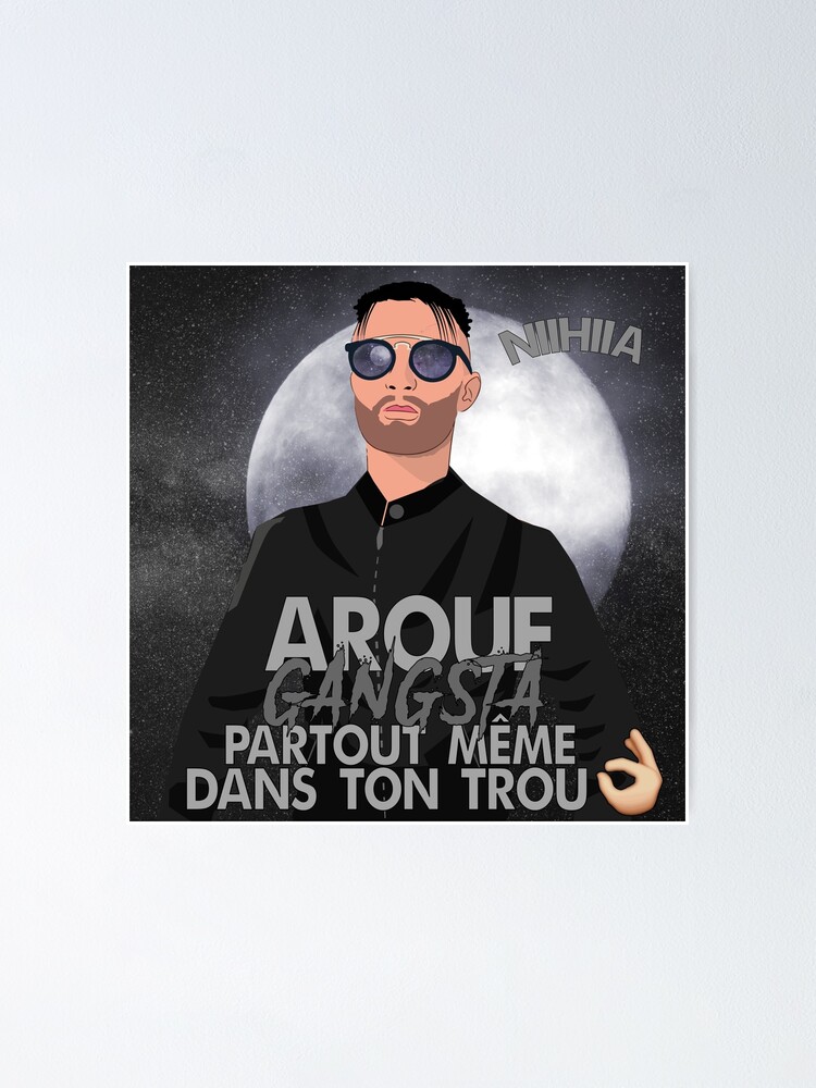 Poster « AROUF PARTOUT MÊME DANS TON TROU », par NIIHIIA | Redbubble