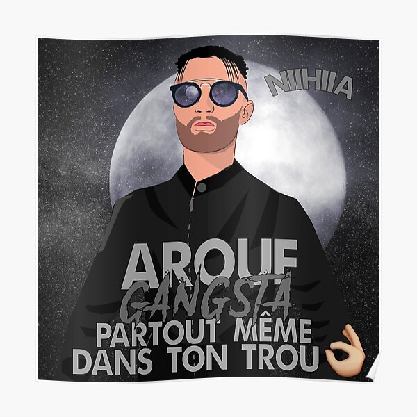 Poster « AROUF PARTOUT MÊME DANS TON TROU », par NIIHIIA | Redbubble