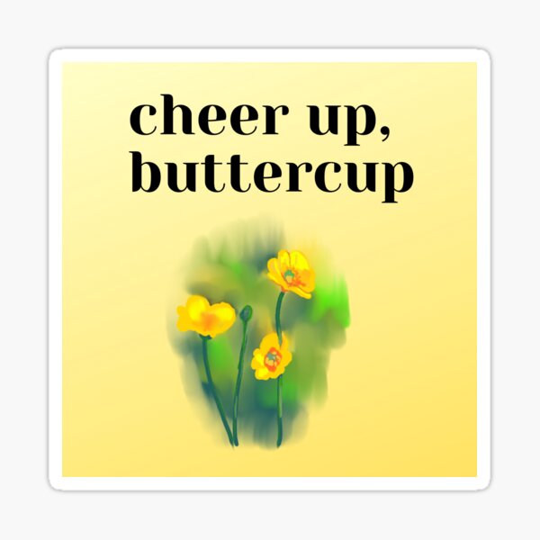 "Cheer up buttercup motivational flowers" Sticker for Sale by ...