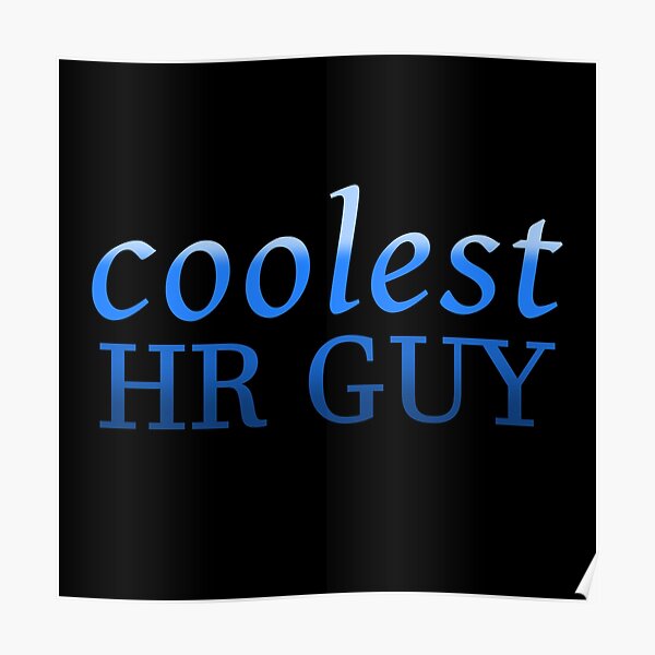 "Coolest HR Guy" Poster for Sale by ojdart | Redbubble