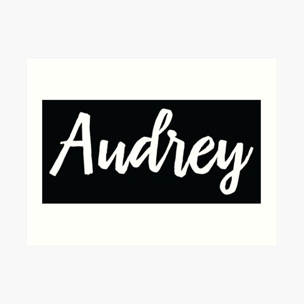 Name Is Audrey Art Prints | Redbubble