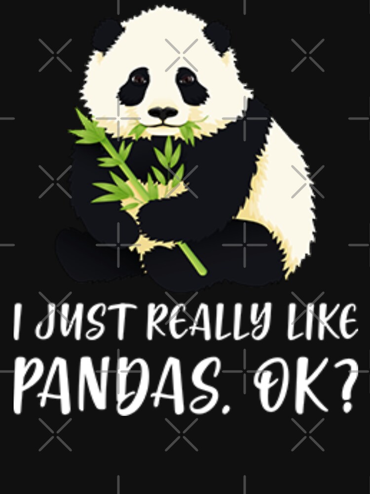 "I Just Really Like Pandas, OK?" T-shirt for Sale by cooldesigns2020 ...