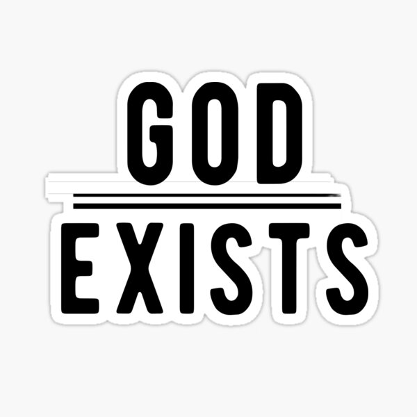 "God Exist Sticker" Sticker for Sale by ZekesDragon | Redbubble