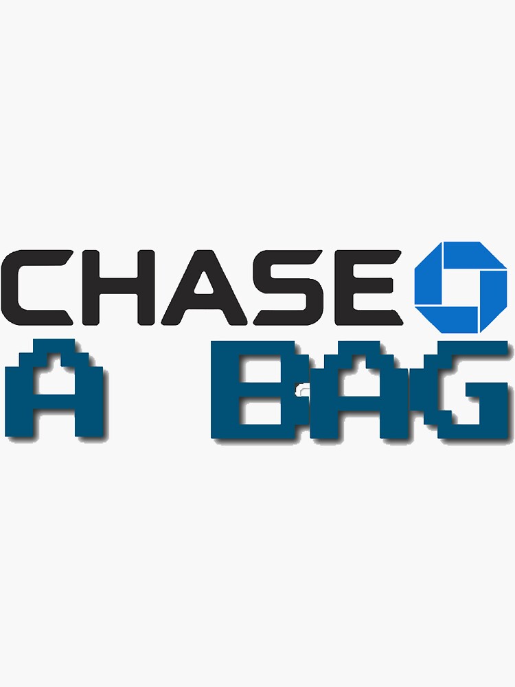 "chase a bag!" Sticker for Sale by paytonlayne17 | Redbubble