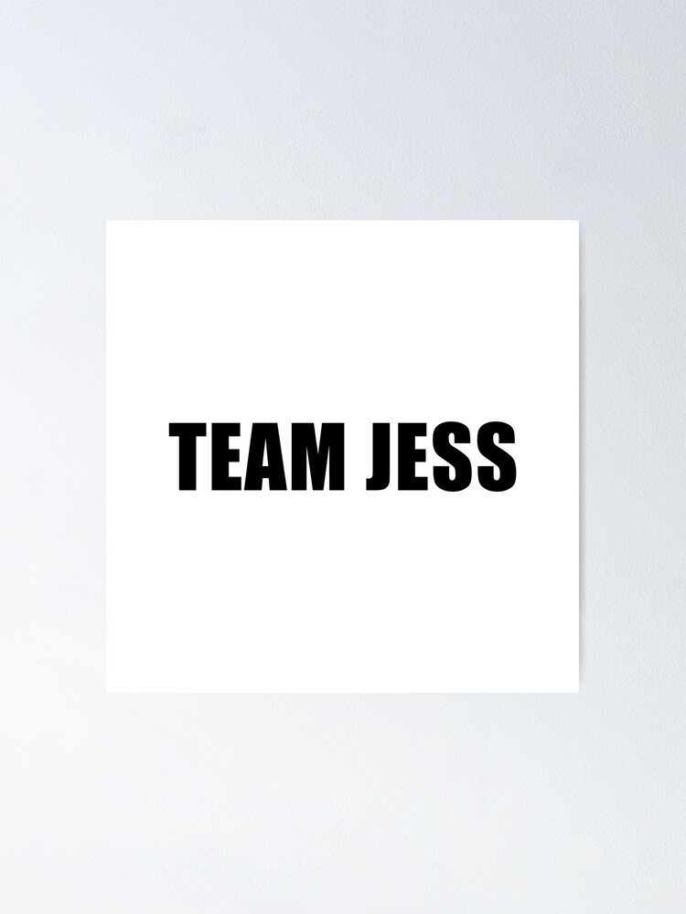 "Team Jess" Poster by quoteedesigns | Redbubble