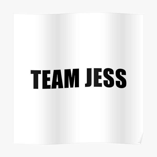 "Team Jess" Poster by quoteedesigns | Redbubble