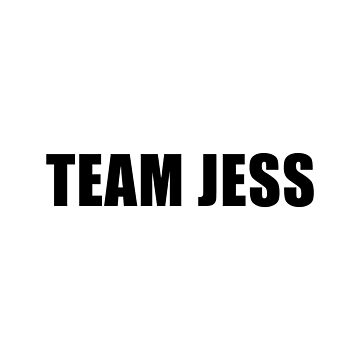 "Team Jess" Sticker for Sale by quoteedesigns | Redbubble