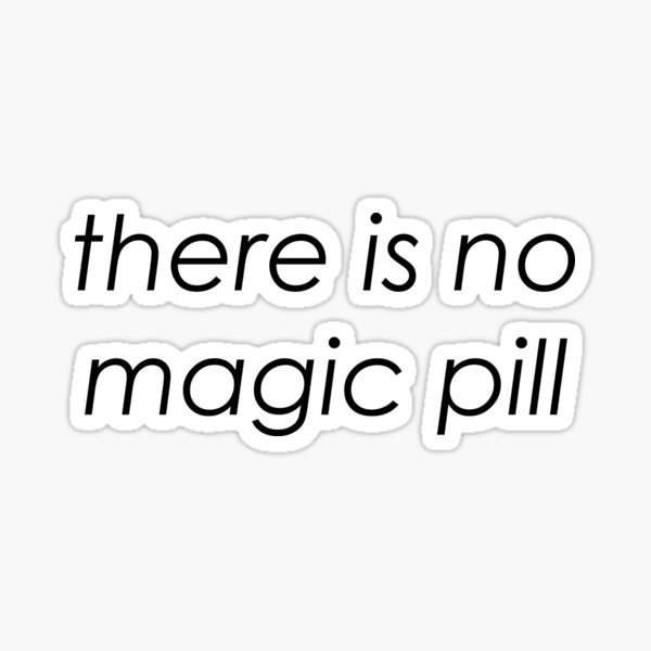 "There is no magic pill - Arnold Schwarzenegger" Sticker for Sale by ...