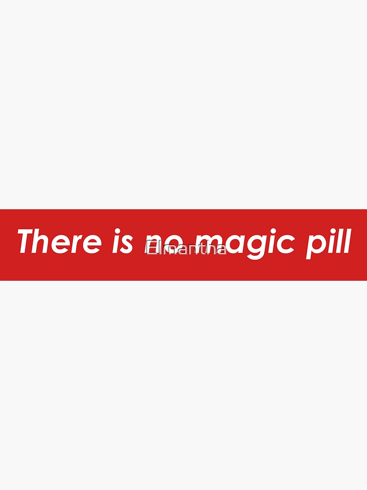 "There is no magic pill - Arnold Schwarzenegger" Sticker for Sale by ...